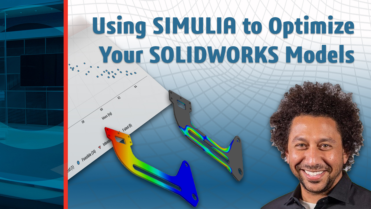 Using SIMULIA to Optimize Your SOLIDWORKS Models | SOLIDWORKS LIVE