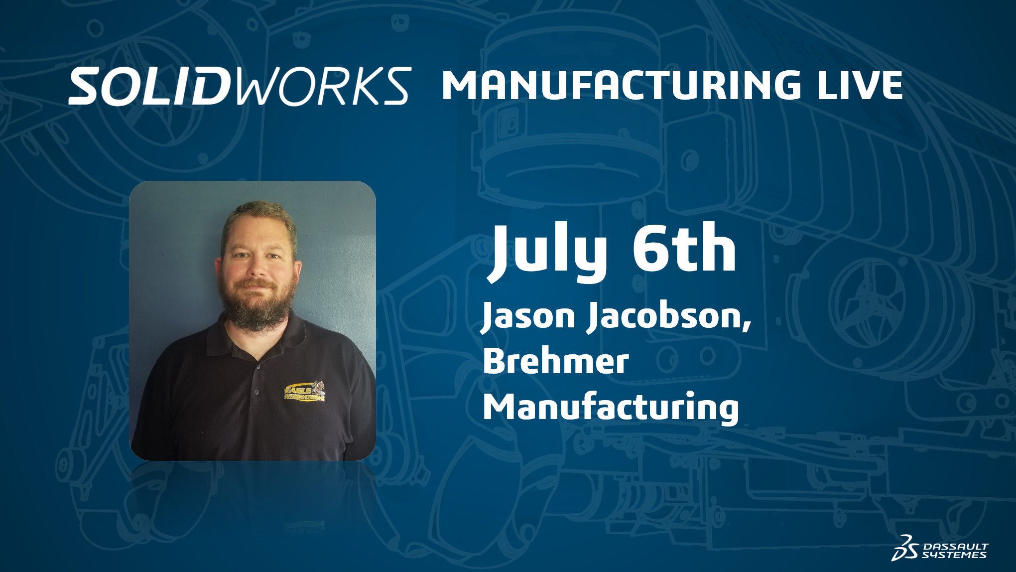 Jason Jacobson, Brehmer Manufacturing | SOLIDWORKS LIVE
