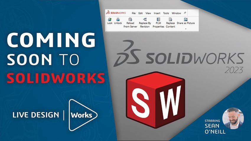 Coming Soon to SOLIDWORKS | SOLIDWORKS LIVE